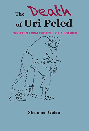 Amazon.com: The Death of Uri Peled: A war novel, written from the eyes of a soldier eBook ...