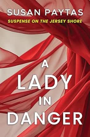 A Lady in Danger: Suspense on the Jersey Shore - Kindle edition by Paytas, Susan. Mystery ...