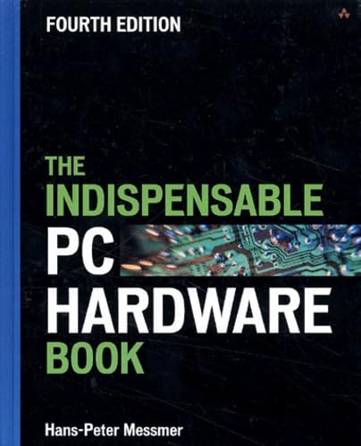 The Indispensable Pc Hardware Book. 4th Edition : Messmer, Hans-Peter: Amazon.es: Libros