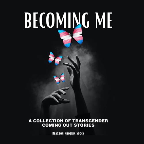 Amazon.com: Becoming Me: A Collection of Transgender Coming Out Stories ...