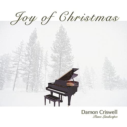 Criswell, Damon - Joy of Christmas: Piano Landscapes - Amazon.com Music