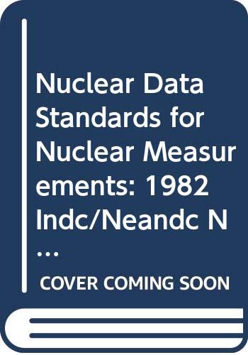 Nuclear Data Standards for Nuclear Measurements: 1982 Indc/Neandc ...