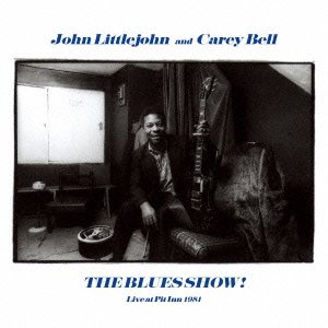 John Littlejohn & Carey Bell - Blues Show! Live At Pit Inn 1981 [Japan ...
