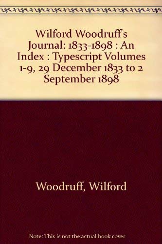 Wilford Woodruff's Journal: Typescript Volumes 1-9, 29 December 1833 to ...