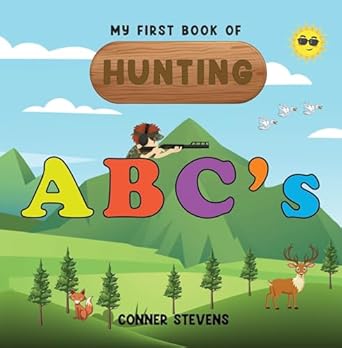 Amazon.com: My First Book of Hunting ABC's: Learn the alphabet in a fun ...