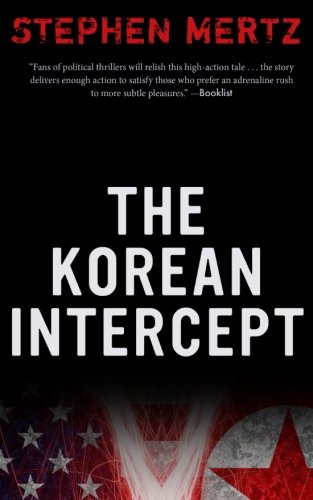 The Korean Intercept: Mertz, Stephen: 9781641190947: Amazon.com: Books