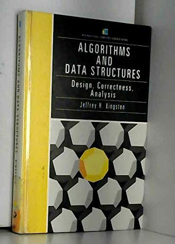 Algorithms and Data Structures: Design Correctness Analysis: Kingston, Jeffrey H.: 9780201417050 ...