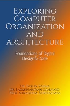Buy Exploring Computer Organization and Architecture : Foundations of ...