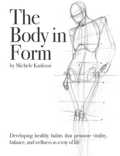 The Body in Form: Developing healthy habits that promote vitality ...