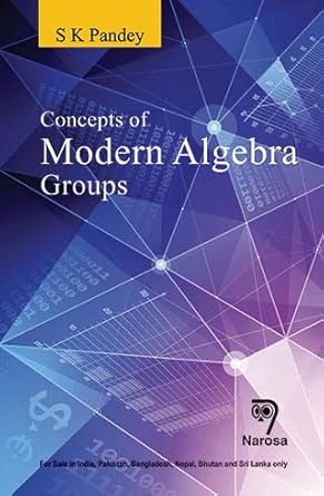 Concepts of Modern Algebra Groups : S. K.Pandey: Amazon.in: Books