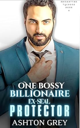 One Bossy Billionaire Ex-Seal Protector: An Enemies to Lovers Nanny ...