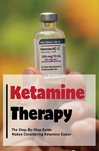 Ketamine Therapy: The Step-By-Step Guide Makes Considering Ketamine ...