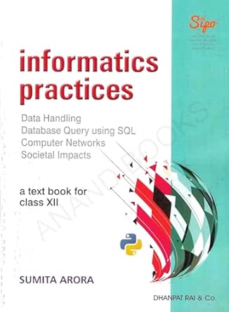 Informatics Practices Class 12 Sumita Arora 2025 Edition | Sumita Arora ...
