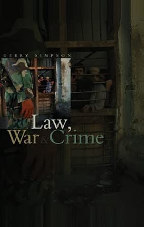 Law, War and Crime: War Crimes Trials and the Reinvention of ...