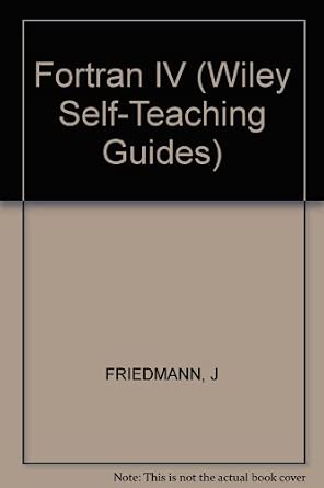 FORTRAN IV (Wiley self-teaching guides): Friedmann, Jehosua ...