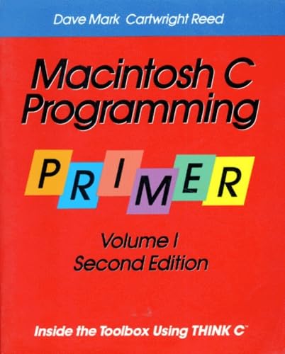Amazon.com: Macintosh C Programming Primer: Inside the Toolbox Using THINK C(TM) (Volume 1 ...