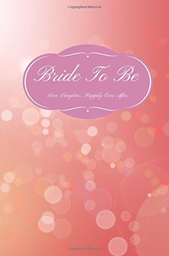 Bride To Be: Guest Book, Memory Book, Message Book, Booklet, Notebook ...