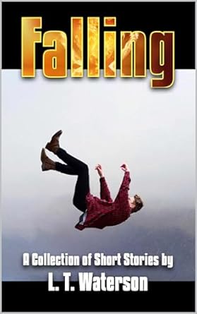 Falling: A Collection of Short Stories eBook : Waterson, L. T. , Hudson ...