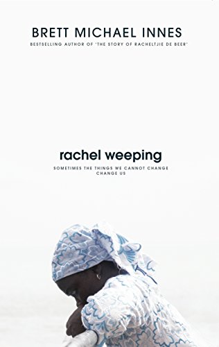 Rachel Weeping - Kindle edition by Innes, Brett Michael. Literature ...