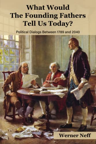 Book review of What Would The Founding Fathers Tell Us Today? - Readers ...