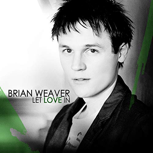 Let Love In by Brian Weaver on Amazon Music - Amazon.co.uk