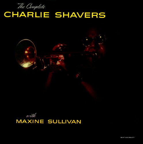 Shavers, Charlie / Sullivan, Maxine - The Complete Charlie Shavers With ...