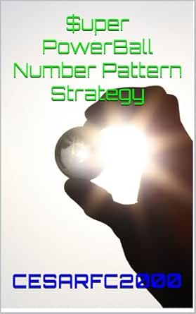 $uper PowerBall Number Pattern Strategy eBook : ., CESARFC2000: Amazon ...