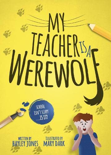 My Teacher is a Werewolf: Amazon.co.uk: Jones, Hayley, Dark, Mary ...