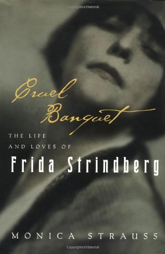 Amazon.com: Cruel Banquet: The Life and Loves of Frida Strindberg ...