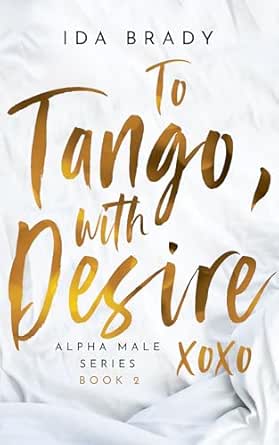 Amazon.com: To Tango, with Desire (Alpha Male Series Book 2) eBook ...