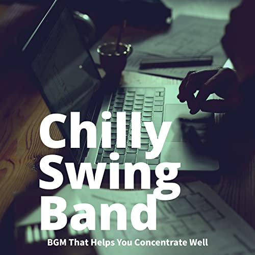 Play BGM That Helps You Concentrate Well by Chilly Swing Band on Amazon ...