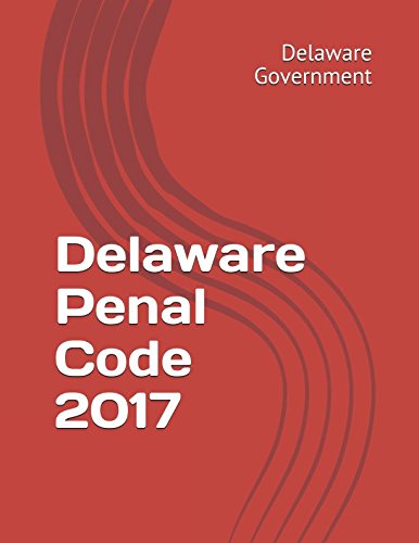 Delaware Penal Code 2017: Government, Delaware, Naumchenko, Evgenia ...