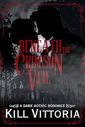 Beneath the Crimson Veil: Dark Gothic Romance - Kindle edition by Vittoria, Kill. Romance Kindle ...