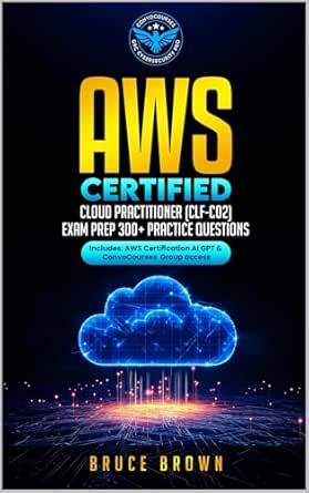 Amazon.com: AWS Certified Cloud Practitioner (CCP) (CLF-C02) Exam Prep 300+ Practice Questions ...