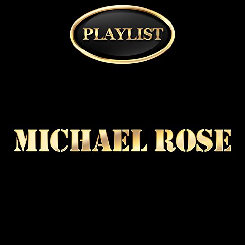Amazon.com: Michael Rose Playlist : Michael Rose: Digital Music