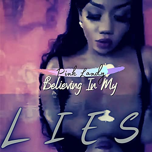 Believing In My Lies de Pink Landy en Amazon Music Unlimited
