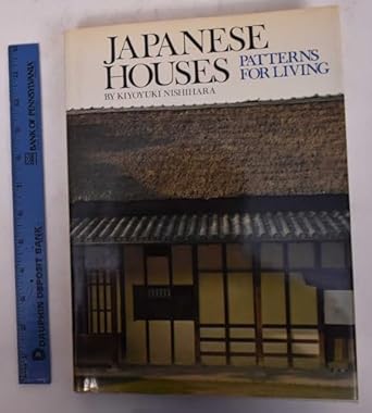 Japanese Houses: Patterns for Living: Nishihara, Kiyoyuki: Books ...