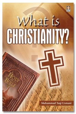 What is Christianity ?: Mufti Muhammad Taqi Usmani: 9788171013418 ...