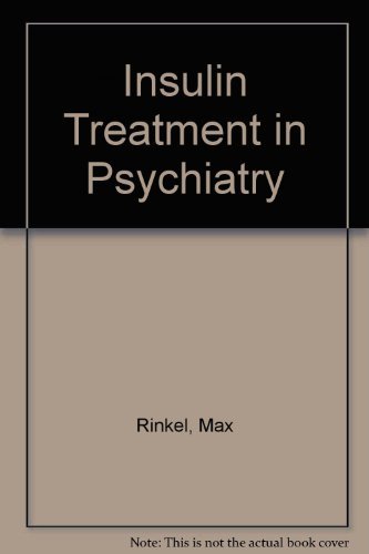 Insulin Treatment in Psychiatry; Proceedings: Rinkel, Max, and Harold E ...