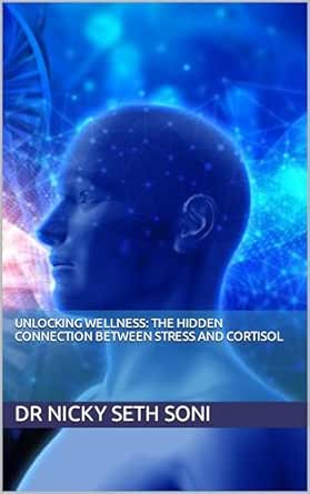 Unlocking Wellness: The hidden connection between Stress and Cortisol ...