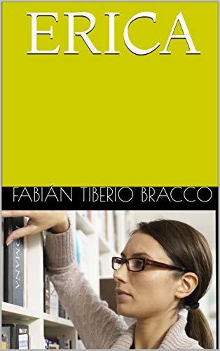 ERICA (Spanish Edition) eBook : BRACCO, FABIÁN TIBERIO: Amazon.in ...