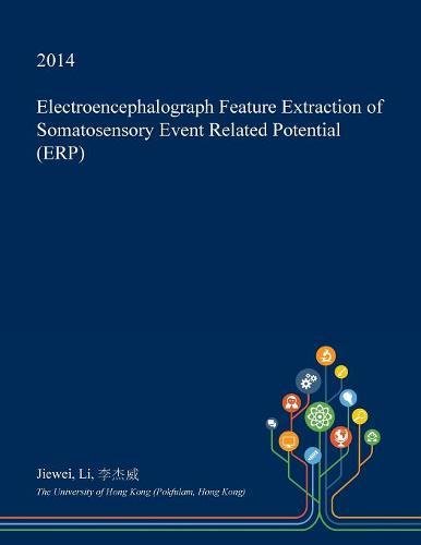 Electroencephalograph Feature Extraction Of Somatosensory Event Related Potential Erp Li