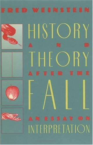 History and Theory after the Fall: An Essay on Interpretation 1st ...