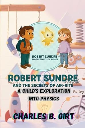Robert Sundre and the Secrets of Air-Rite: A child's exploration into ...