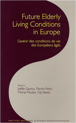 FUTURE ELDERLY LIVING CONDITIONS IN EUROPE. L'AVENIR DES CONDITIONS D ...