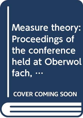 Measure theory: Proceedings of the conference held at Oberwolfach, 15 ...