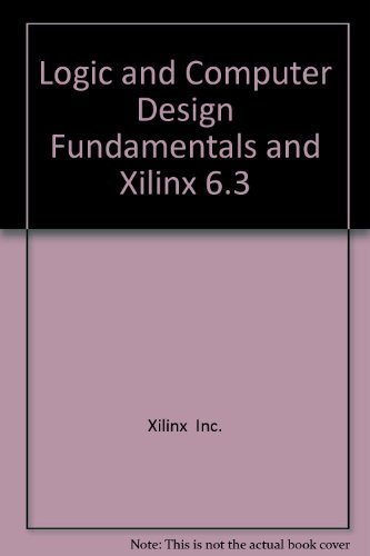 Logic And Computer Design Fundamentals And Xilinx 63 Mano Morris M Kime Charles R