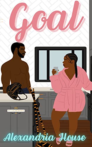 GOAL (St. Louis Sires Book 1) - Kindle edition by House, Alexandria ...