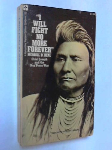 I Will Fight No More Forever: Chief Joseph And The Nez Perce War: Beal ...