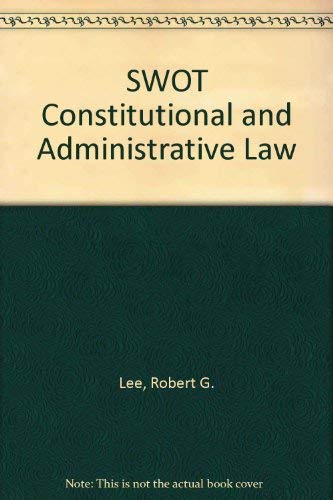 Constitutional & administrative law (SWOT): Lee, R. G: 9780906322727 ...